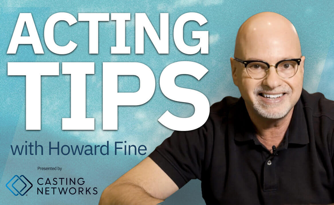 Using Yourself — Acting Tips with Acting Coach Howard Fine
